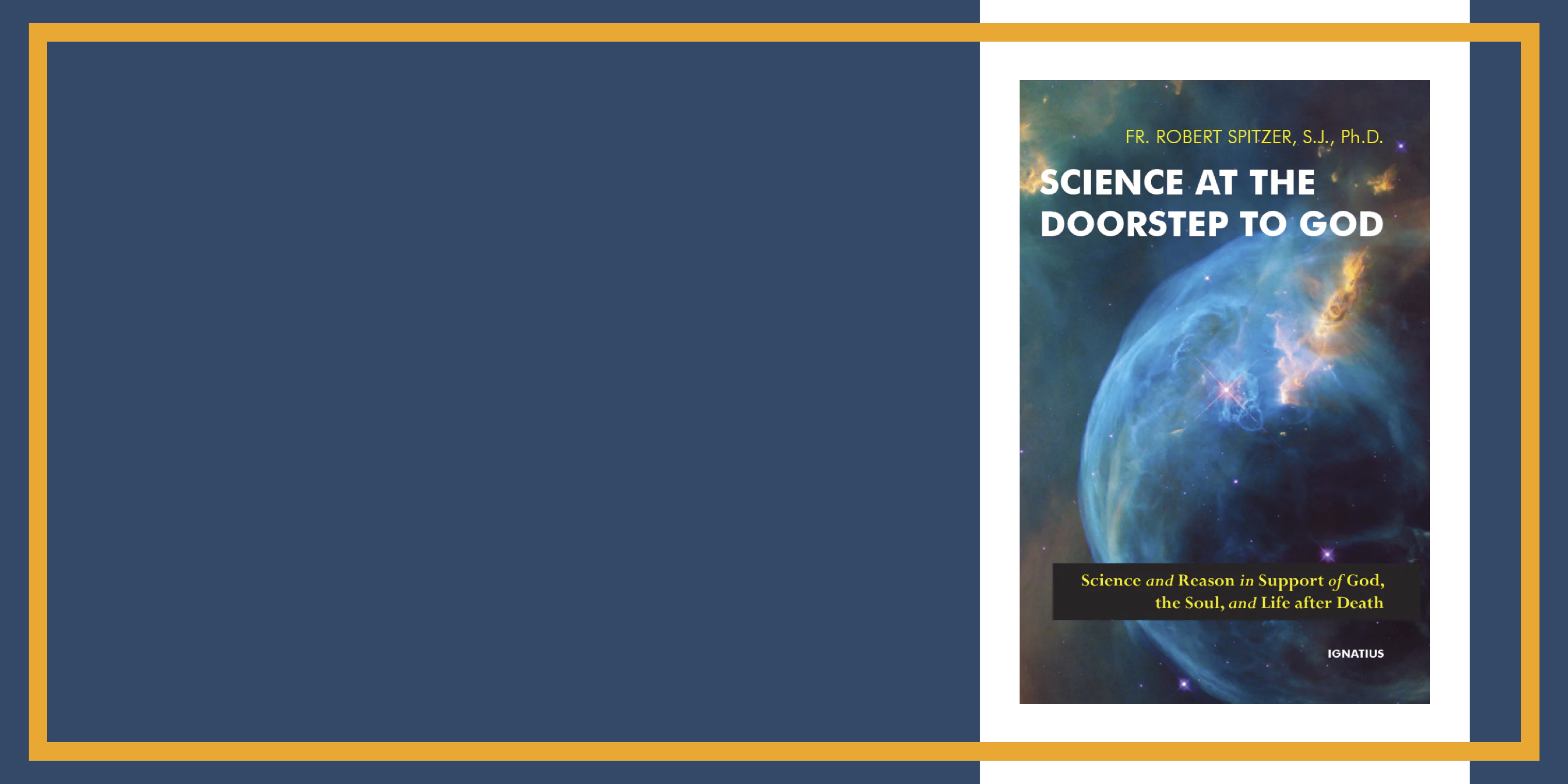 Fr. Spitzer’s Newest Book: Science at the Doorstep to God
